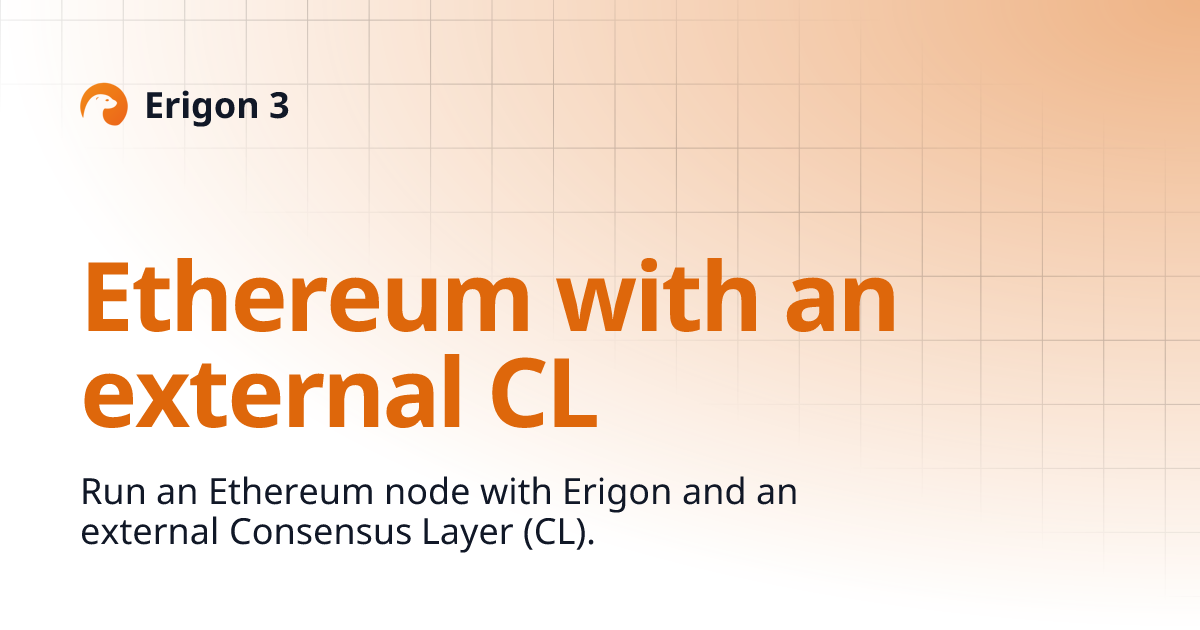 Ethereum with an external CL | Erigon 3